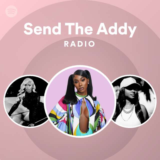 Send The Addy Radio - playlist by Spotify | Spotify