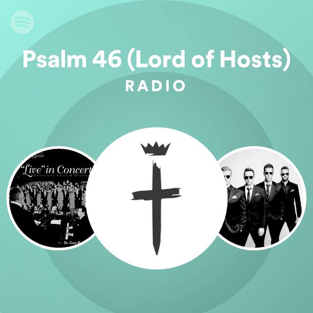 Psalm 46 (Lord of Hosts) Radio - playlist by Spotify | Spotify