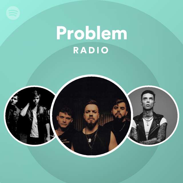 Problem Radio - playlist by Spotify | Spotify