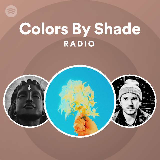 Colors By Shade Radio - playlist by Spotify | Spotify