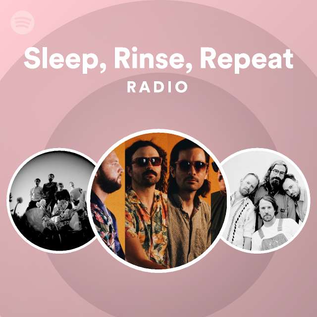 Sleep, Rinse, Repeat Radio - playlist by Spotify | Spotify