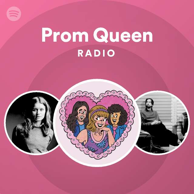 Prom Queen Radio - playlist by Spotify | Spotify