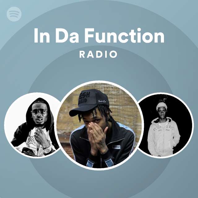 In Da Function Radio - playlist by Spotify | Spotify