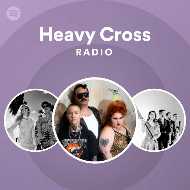 Heavy Cross Radio - playlist by Spotify | Spotify