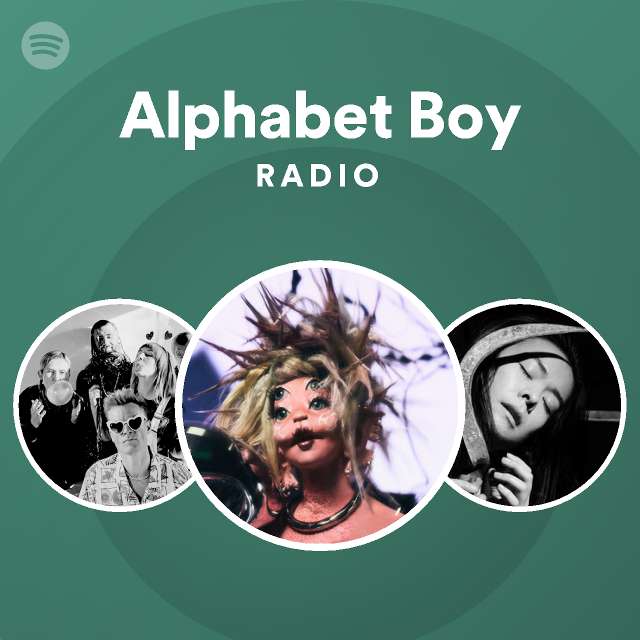Alphabet Boy Radio - playlist by Spotify | Spotify
