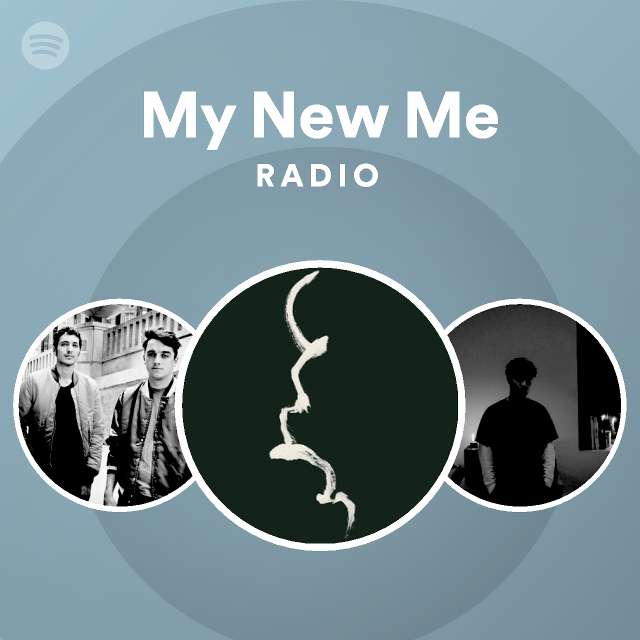 My New Me Radio - playlist by Spotify | Spotify