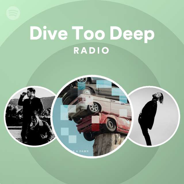 Dive Too Deep Radio - playlist by Spotify | Spotify