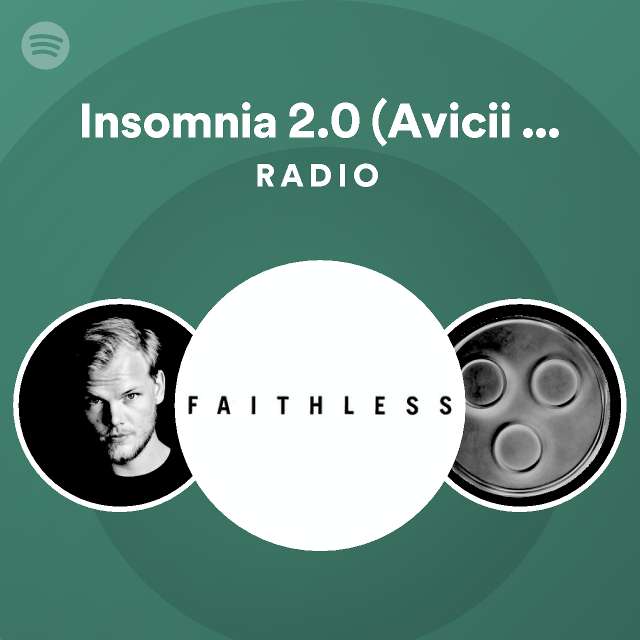 Insomnia 2.0 (Avicii Remix) [Radio Edit] Radio | Spotify Playlist