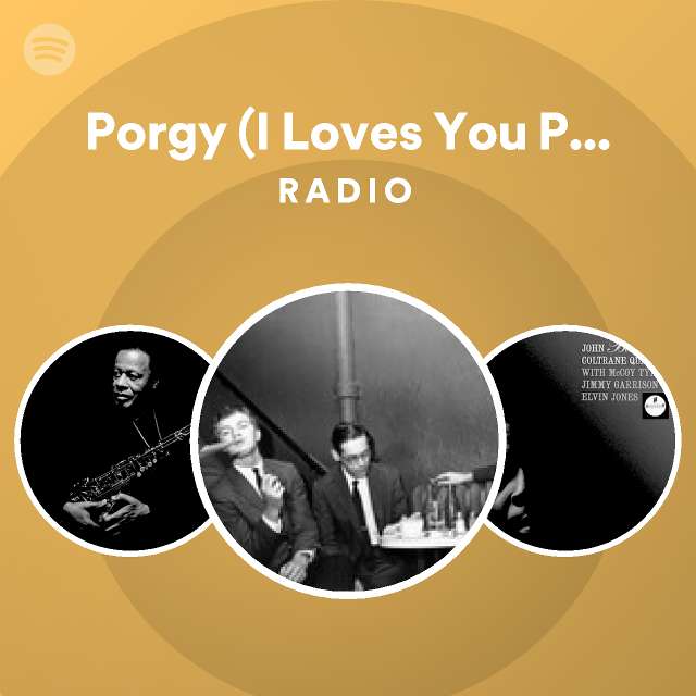 Porgy (I Loves You Porgy) - Outtake Radio - playlist by Spotify | Spotify
