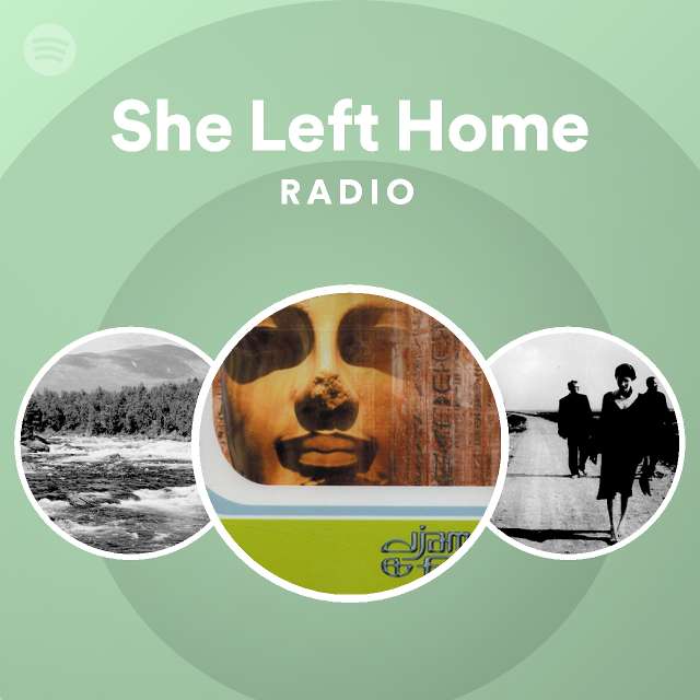 She Left Home Radio - playlist by Spotify | Spotify