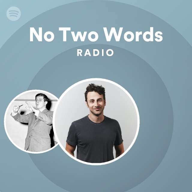 No Two Words Radio - playlist by Spotify | Spotify