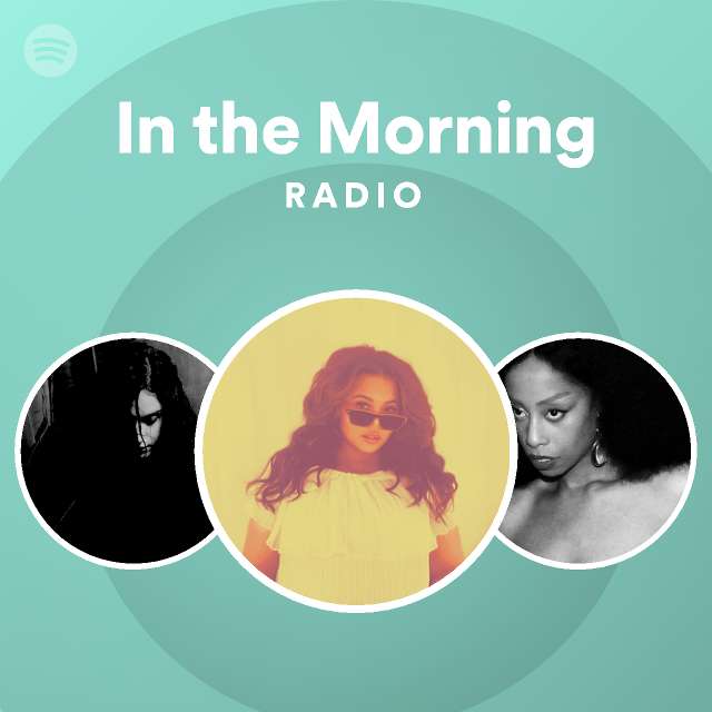 In the Morning Radio | Spotify Playlist