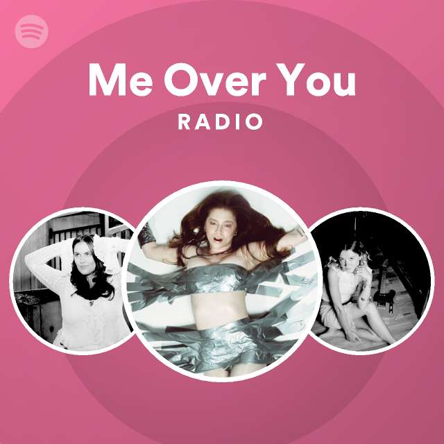 Me Over You Radio - playlist by Spotify | Spotify