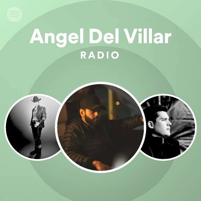 Angel Del Villar Radio - playlist by Spotify | Spotify