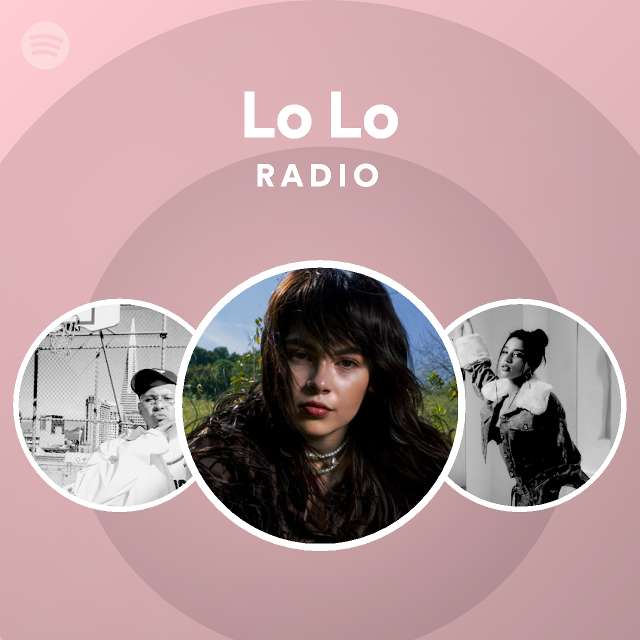 Lo Lo Radio - playlist by Spotify | Spotify