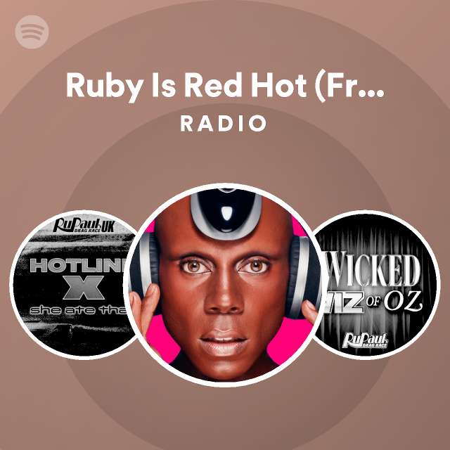 Ruby Is Red Hot (From AJ and The Queen) Radio - playlist by Spotify | Spotify