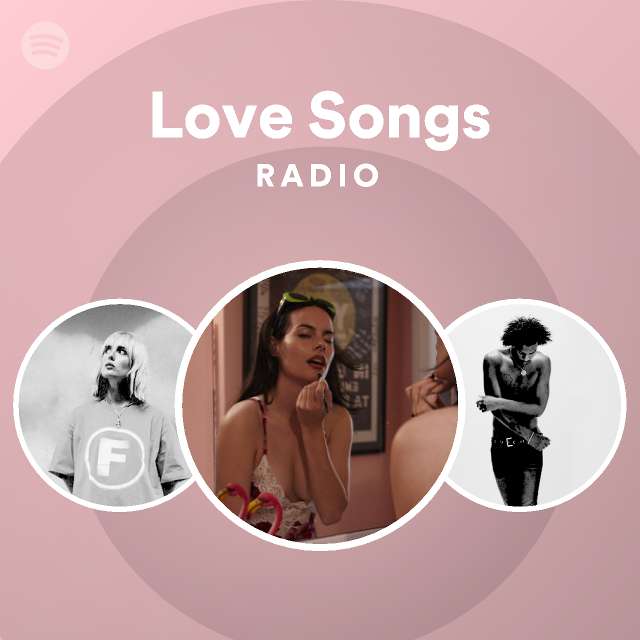 Love Songs Radio | Spotify Playlist