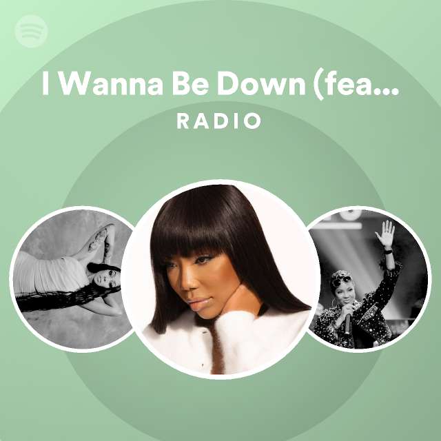I Wanna Be Down (feat. Queen Latifah, Yo-Yo & MC Lyte) - Remix Radio - playlist by Spotify | Spotify