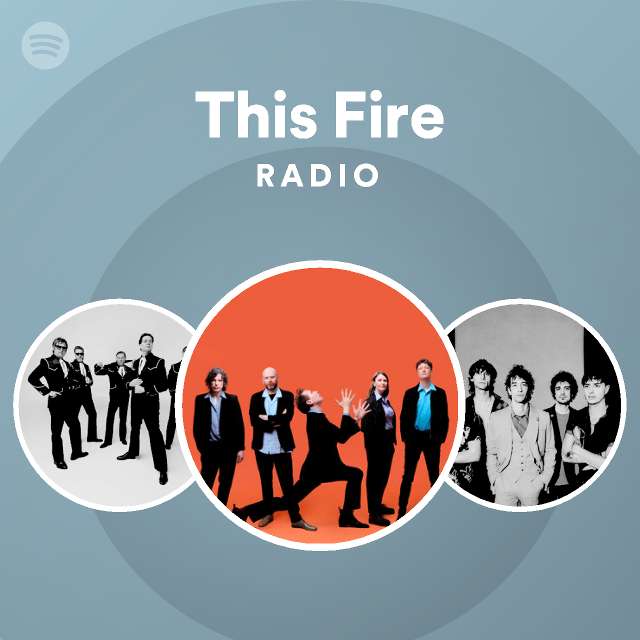 This Fire Radio - playlist by Spotify | Spotify