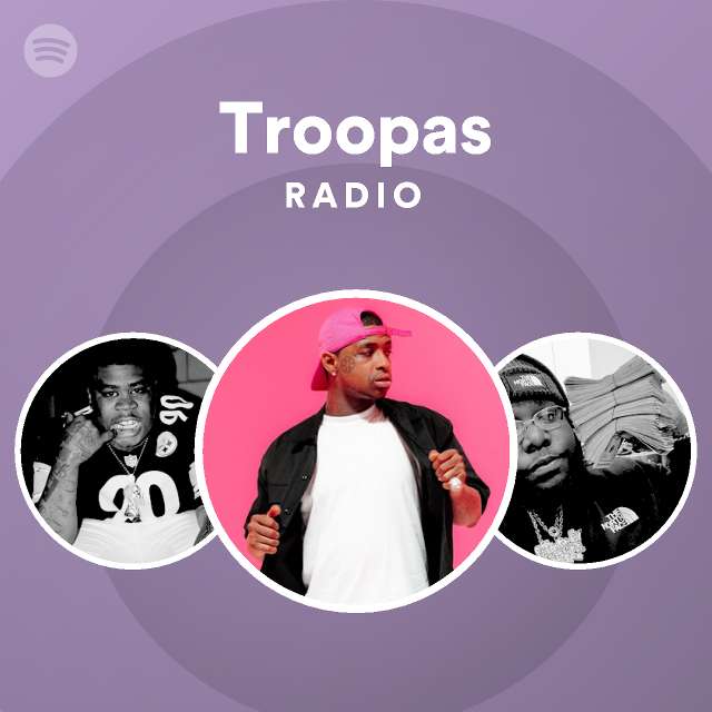 Troopas Radio - playlist by Spotify | Spotify
