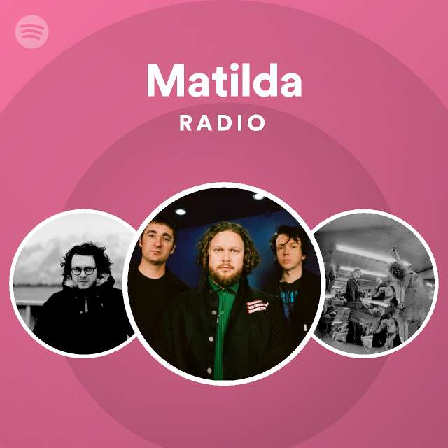 Matilda Radio - playlist by Spotify | Spotify
