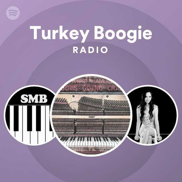 Turkey Boogie Radio - playlist by Spotify | Spotify
