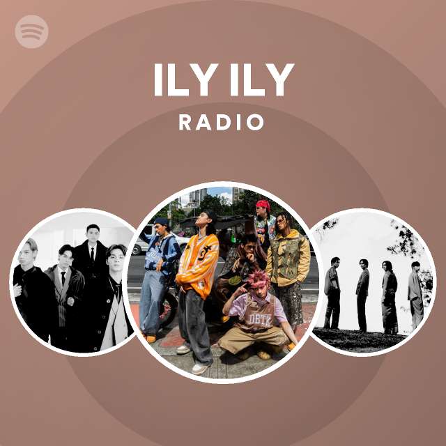 ILY ILY Radio | Spotify Playlist
