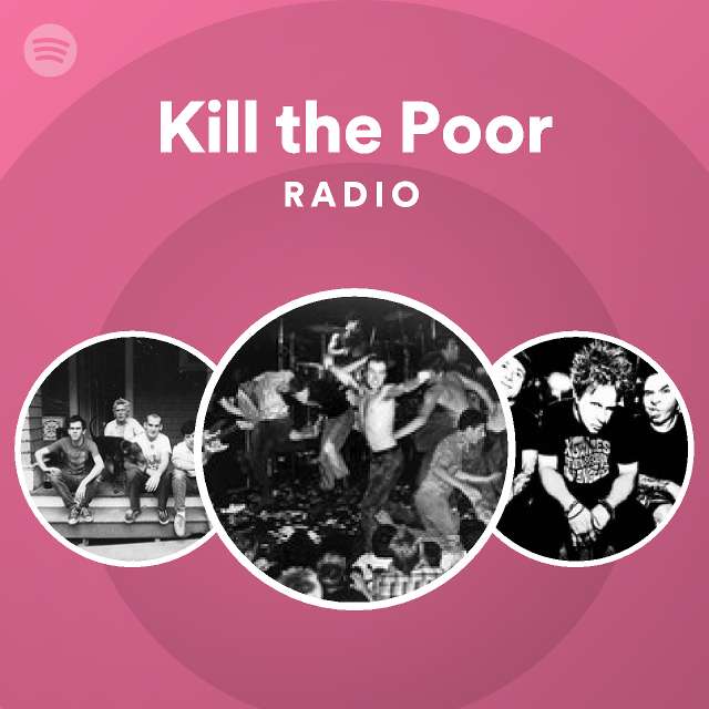 Kill the Poor Radio - playlist by Spotify | Spotify