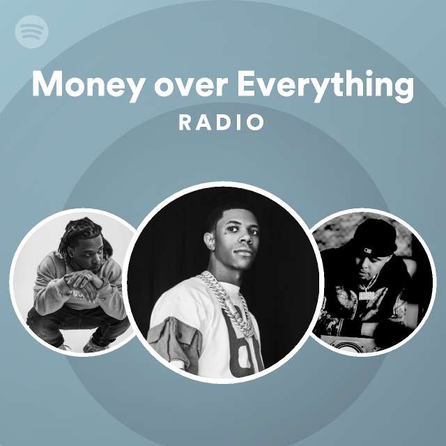 Money over Everything Radio - playlist by Spotify | Spotify