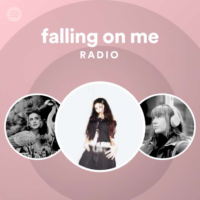 falling on me Radio - playlist by Spotify | Spotify