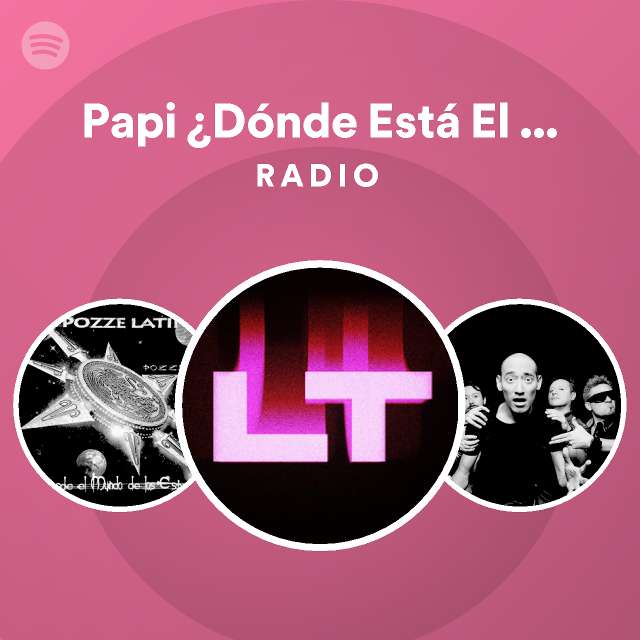 Papi ¿Dónde Está El Funk? Radio - playlist by Spotify | Spotify