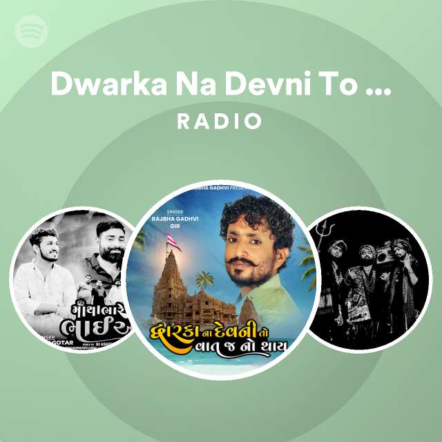 Dwarka Na Devni To Vat J No Thay Radio - playlist by Spotify | Spotify