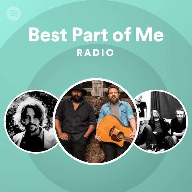 Best Part of Me Radio - playlist by Spotify | Spotify
