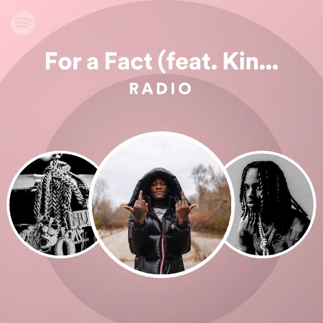 For a Fact (feat. King Von) Radio - playlist by Spotify | Spotify