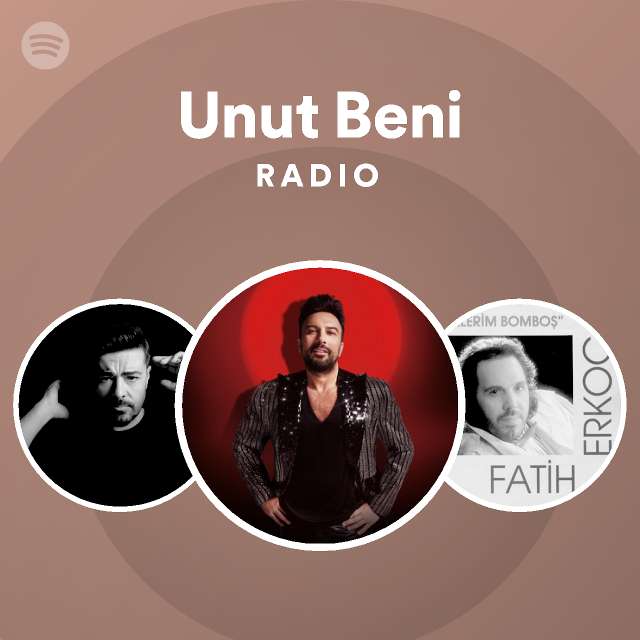 Unut Beni Radio - playlist by Spotify | Spotify