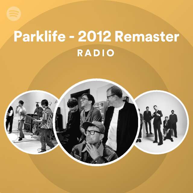 Parklife - 2012 Remaster Radio - playlist by Spotify | Spotify
