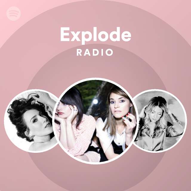 Explode Radio - playlist by Spotify | Spotify
