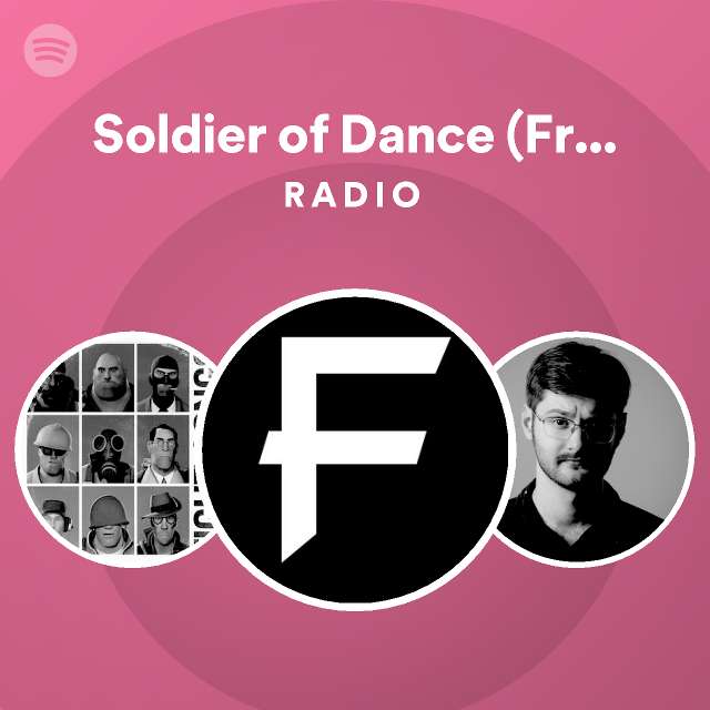 Soldier of Dance (From "Team Fortress 2") [Final Remix] Radio | Spotify ...