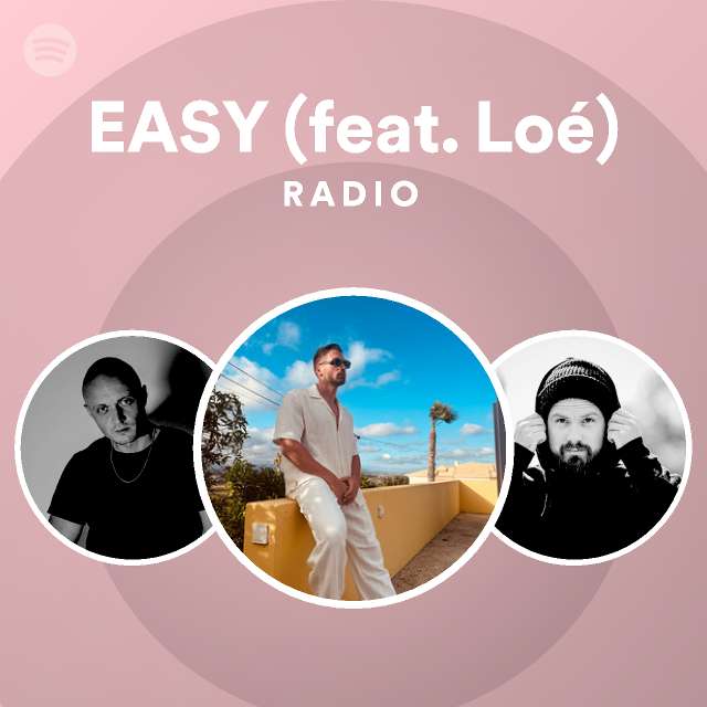 EASY (feat. Loé) Radio - playlist by Spotify | Spotify