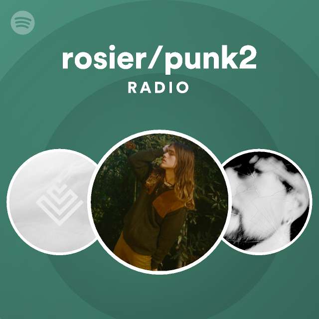 rosier/punk2 Radio - playlist by Spotify | Spotify