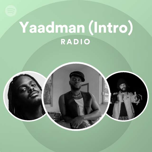 Yaadman (Intro) Radio - playlist by Spotify | Spotify