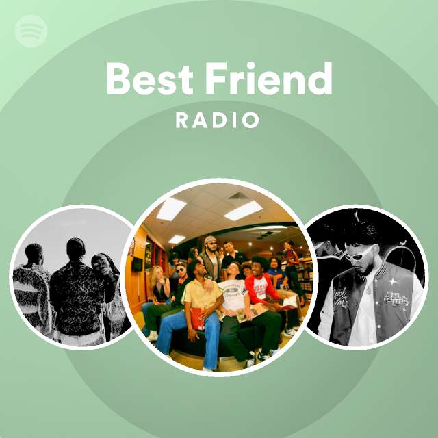 Best Friend Radio | Spotify Playlist