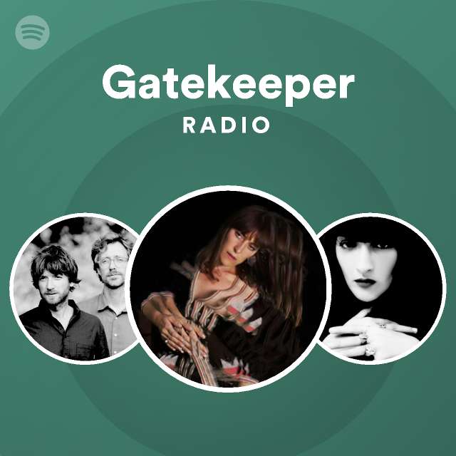 Gatekeeper Radio - playlist by Spotify | Spotify