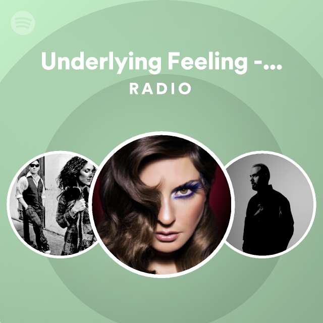 Underlying Feeling - Adam K & Soha Radio Edit Radio - playlist by ...