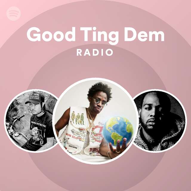 Good Ting Dem Radio - playlist by Spotify | Spotify