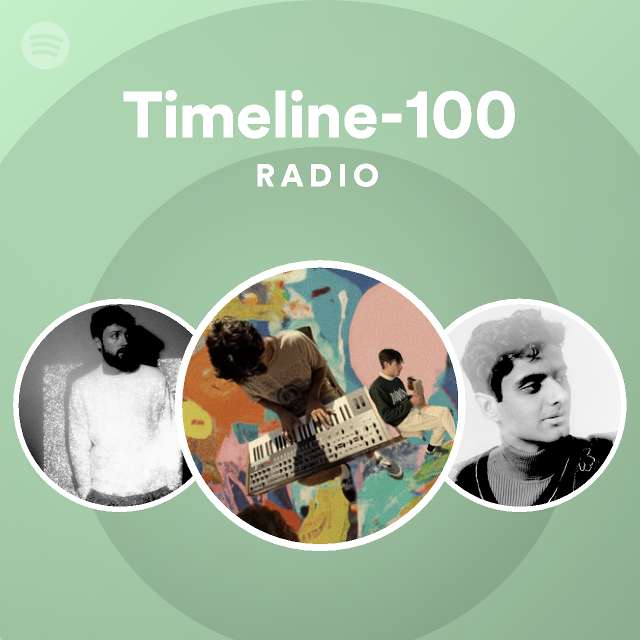 Timeline-100 Radio | Spotify Playlist