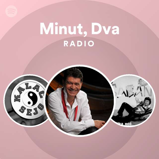 Minut, Dva Radio - playlist by Spotify | Spotify