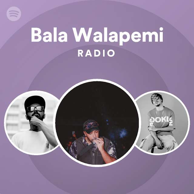 Bala Walapemi Radio - playlist by Spotify | Spotify