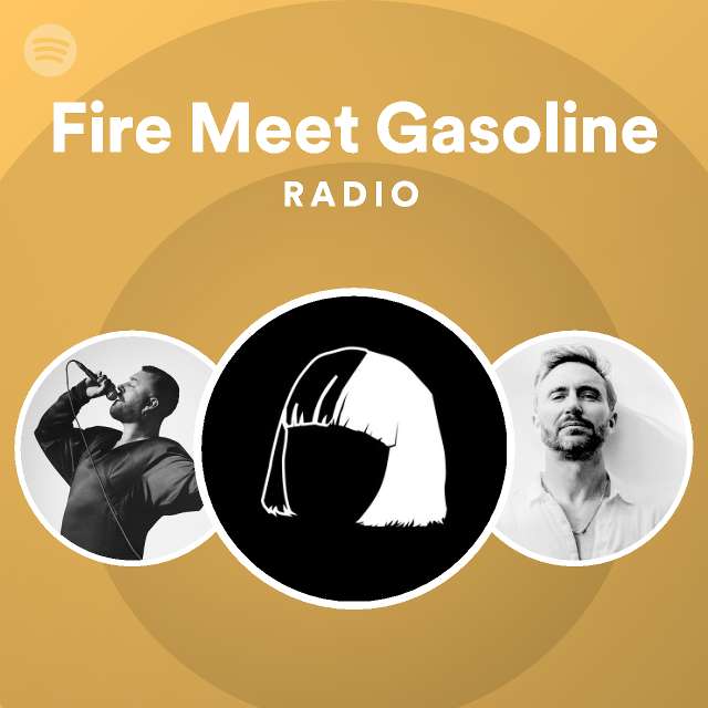 Fire Meet Gasoline Radio | Spotify Playlist