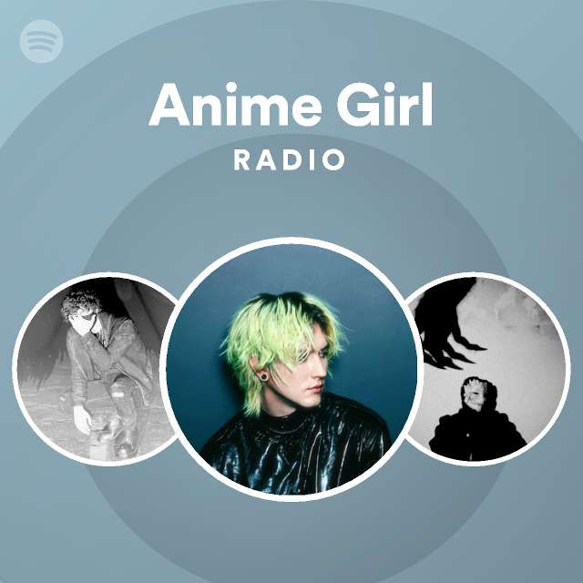 Anime Girl Radio - playlist by Spotify | Spotify